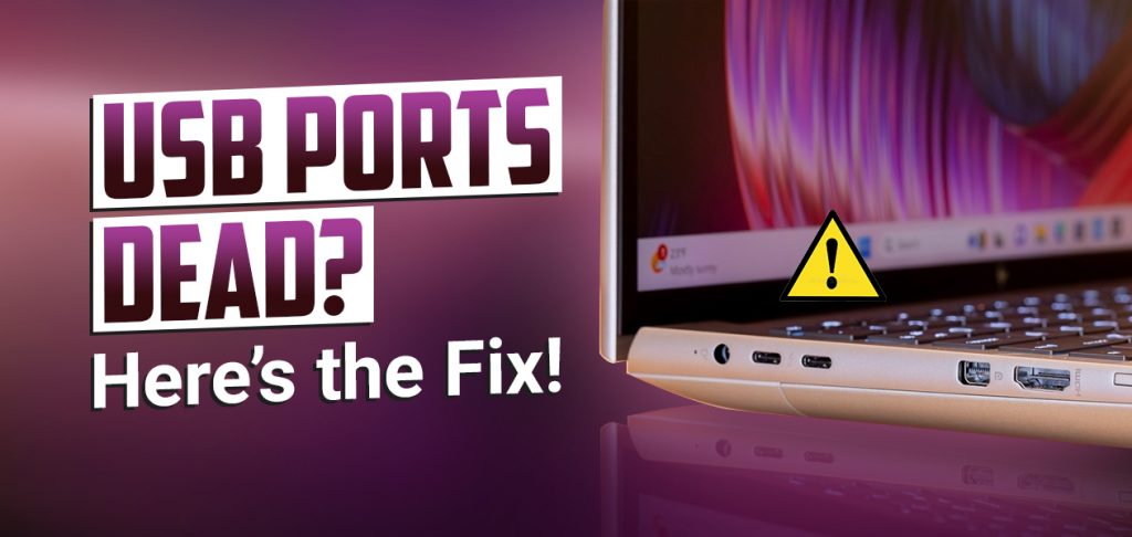 How to Fix the Issue of Laptop USB Ports Not Working?